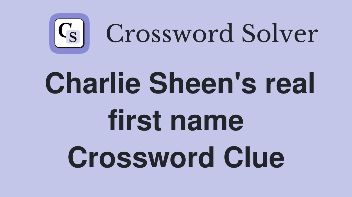 charlie-sheen-s-real-first-name-crossword-clue-answers-crossword-solver